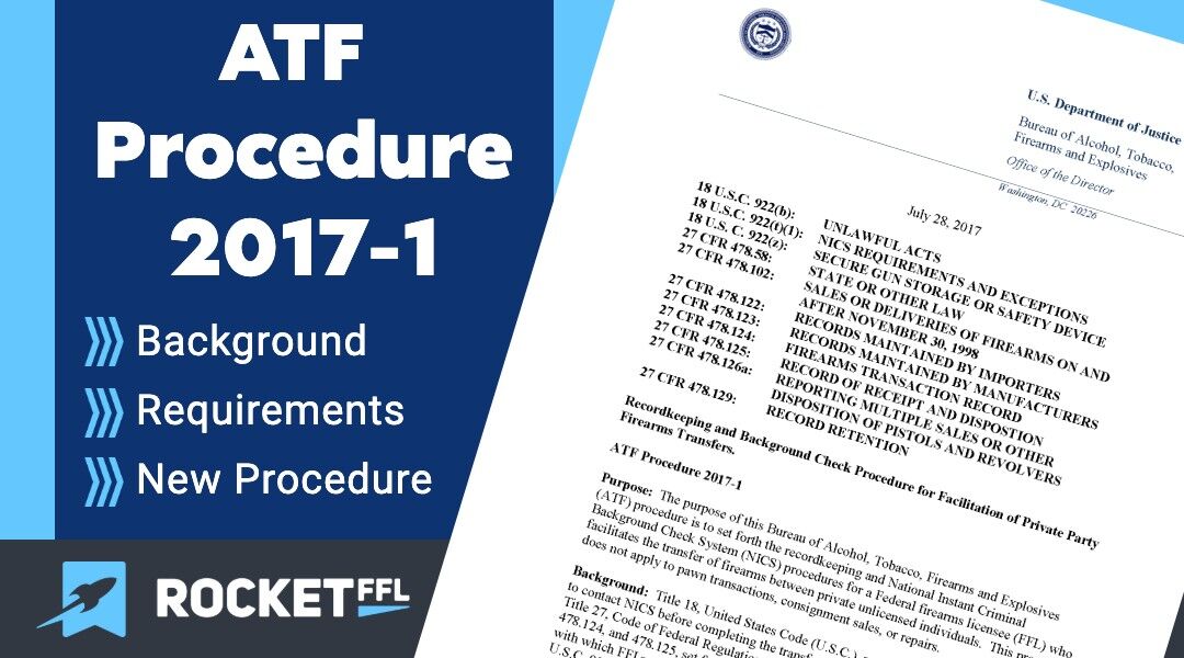 ATF Procedure 2017-1 - Private Firearm Transfers Through FFLs - RocketFFL
