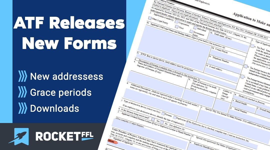 New ATF Forms Released - FFL & SOT - RocketFFL