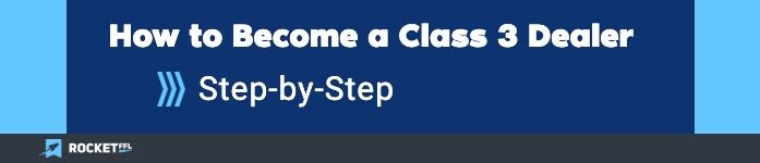 Class 3 License & How to Become a Dealer - RocketFFL