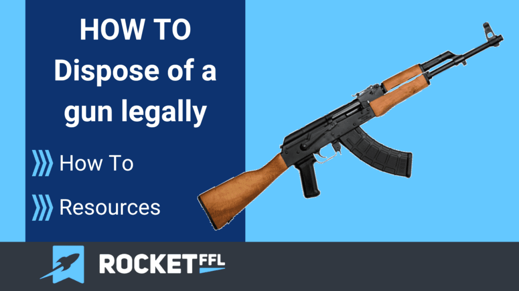 How to Dispose of a Gun Legally (Step by Step) - RocketFFL