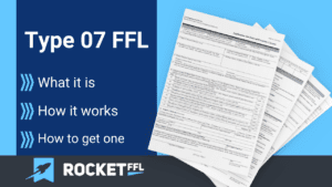 FFL License Types - Which FFL Should You Get? [2025] - RocketFFL